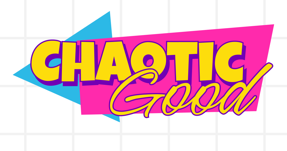 Chaotic Good Creations